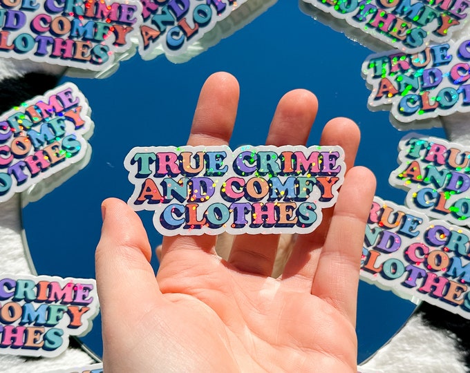 True Crime & Comfy Clothes | Cute Trendy Holographic Sticker | Water ...