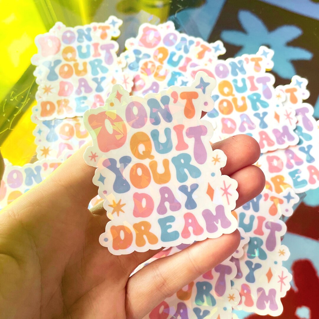 Don't Quit Your Daydream | Cute & Trendy | Holographic Water-resistant ...