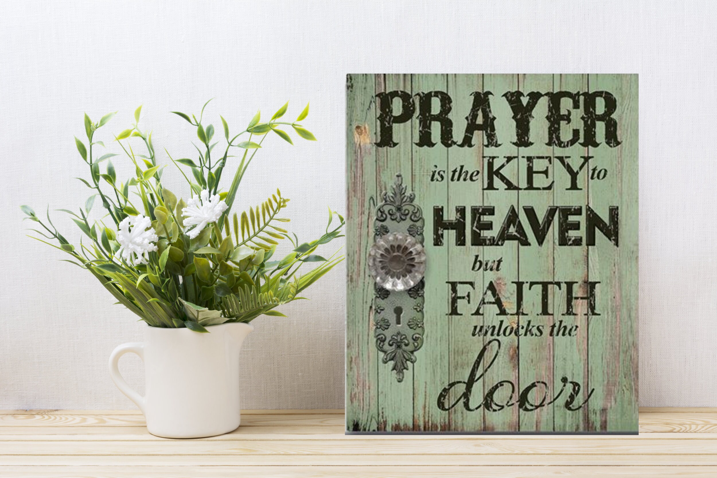 Prayer is Key to Heaven but Faith Unlocks the Door Sign - Etsy
