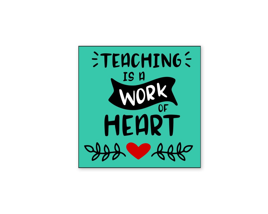 Teaching is A Work of Heart Magnet or Key Ring Love to Teach Gift for ...