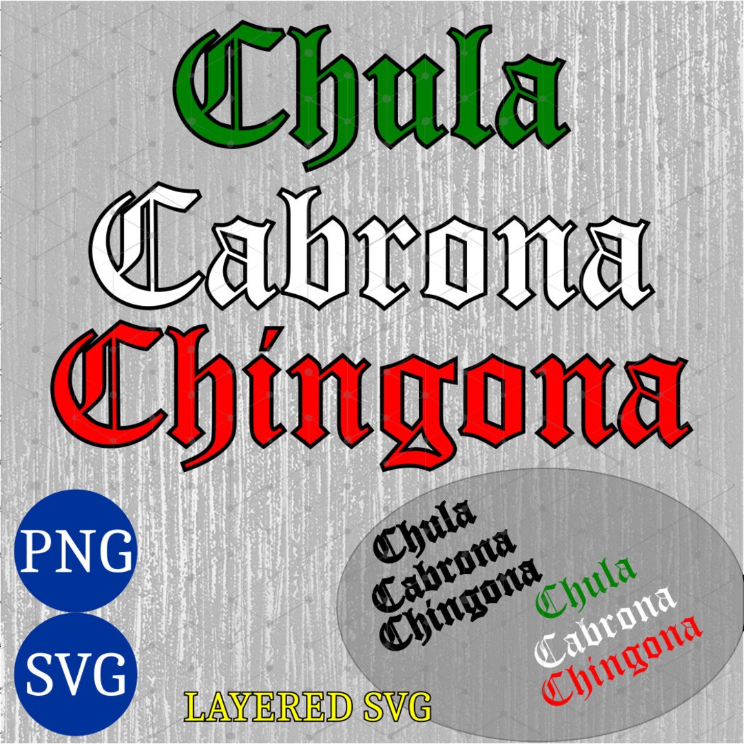 Chula Cabron Chingona Layered SVG & PNG Digital Files Cricut - Etsy