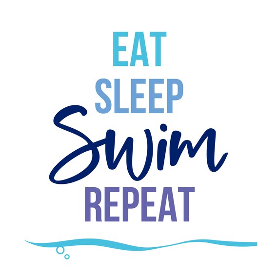 Eat Sleep Swim Repeat
