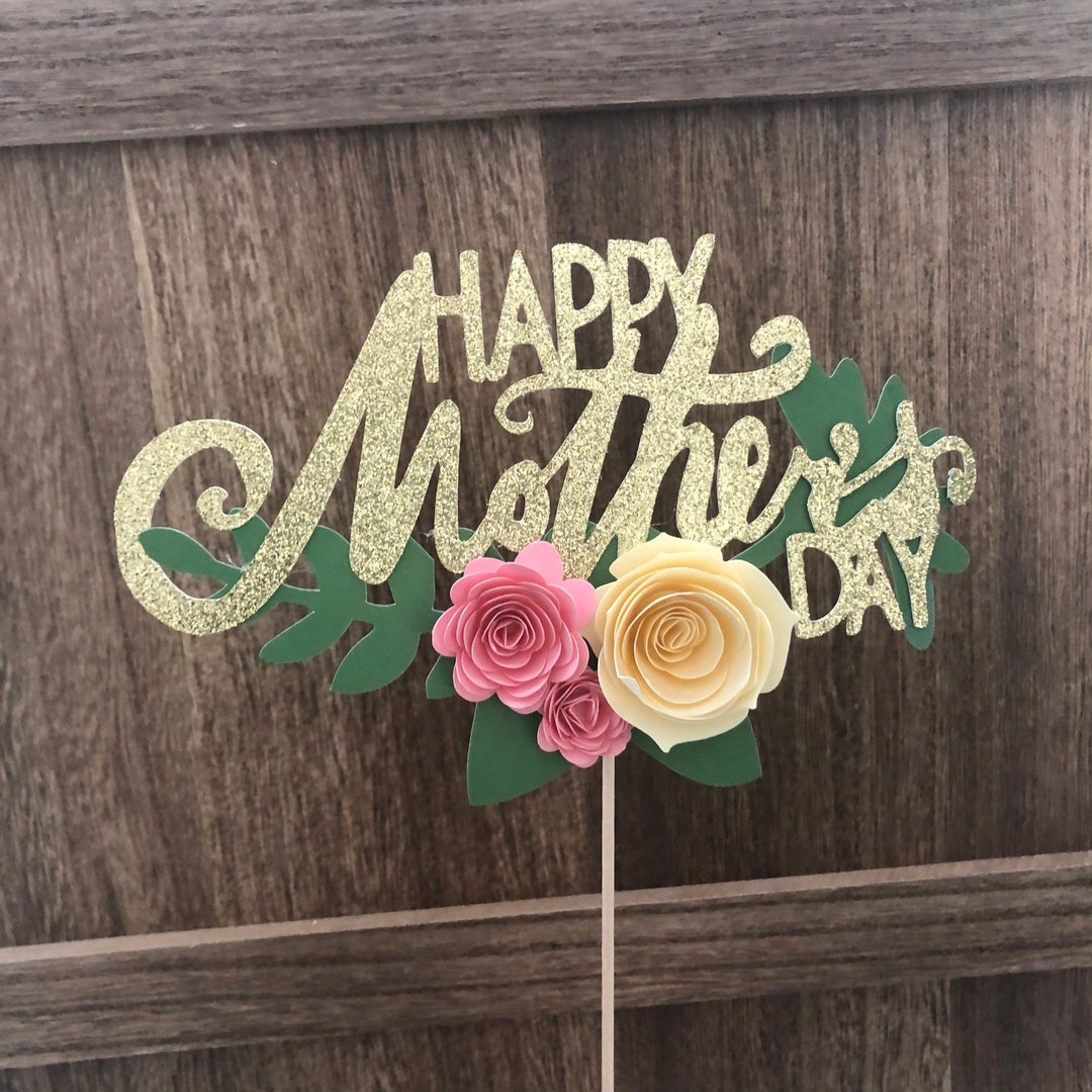 Happy Mothers Day Cake Topper, Mothers Day Decor, Mothers Day Gift, Mom ...