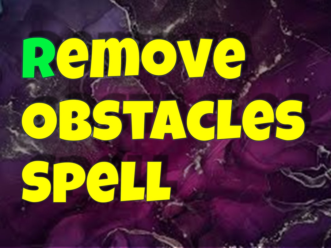 Clear Blockages Spell to Remove Obstacles and Barriers. Same Day Spell ...