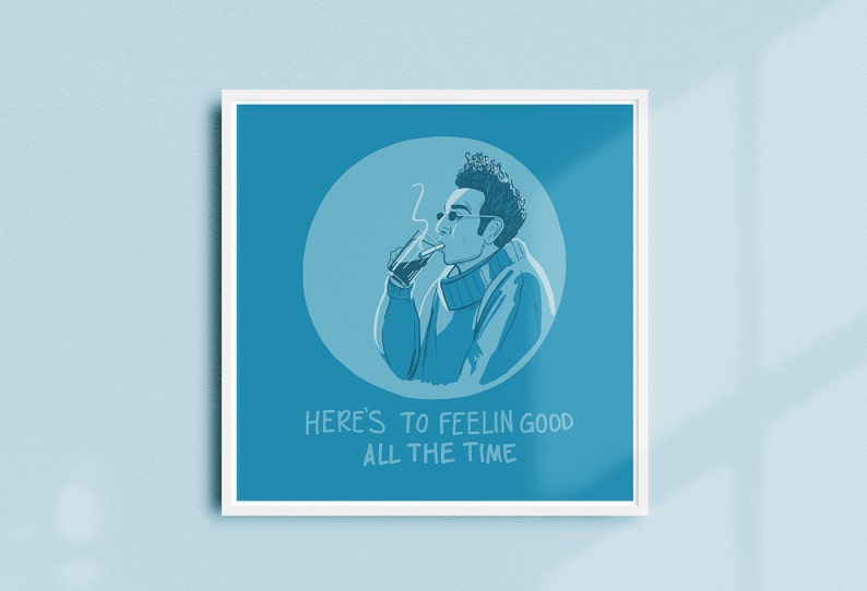 Kramer Print, Cosmo Kramer Art, Seinfeld Art, Heres to Feeling Good All ...