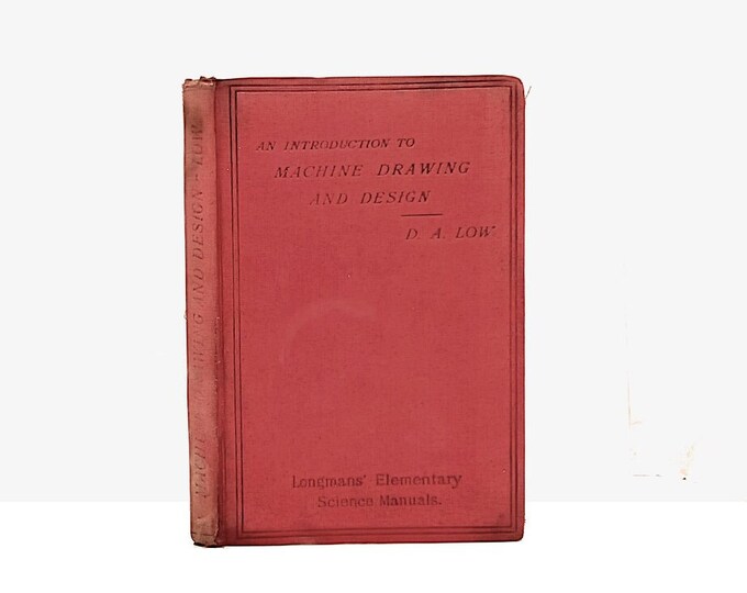 An Introduction to Machine Drawing and Design by D A Low, Antique ...