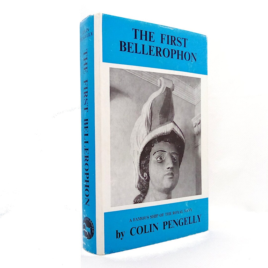 The First Bellerophon by Colin Pengelly Vintage Royal Navy Book 1st ...