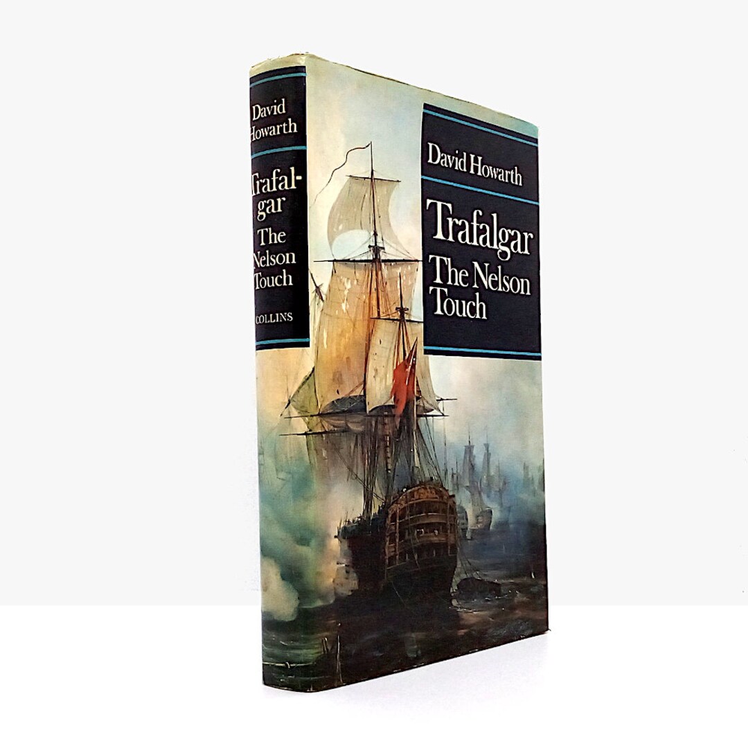 Naval History Book, Trafalgar the Nelson Touch by David Howarth 1st ...