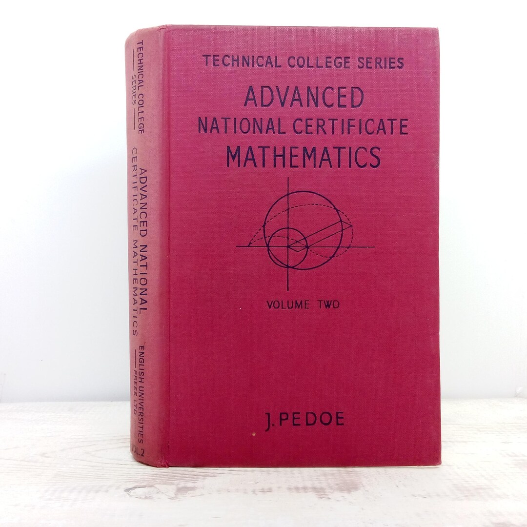 Mathematics Book, Advanced National Certificate Mathematics by J Pedoe ...