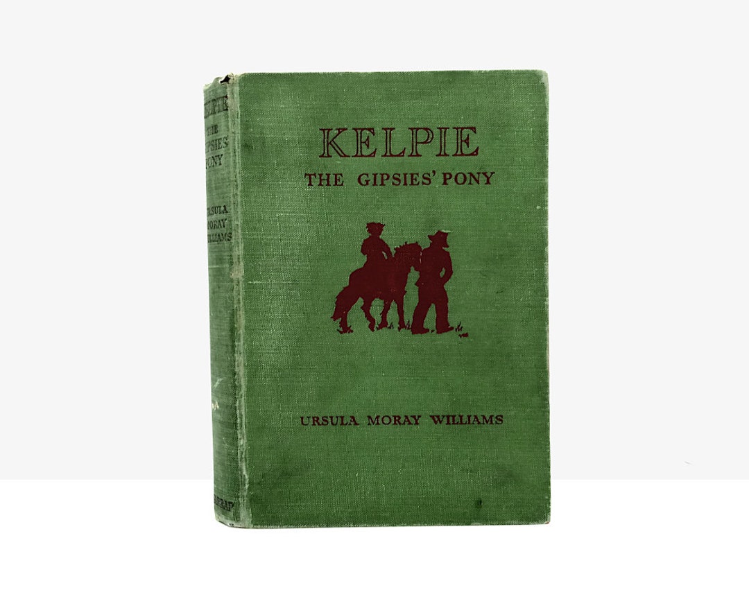 Pony Storybook, Kelpie the Gipsies' Pony by Ursula Moray Williams ...