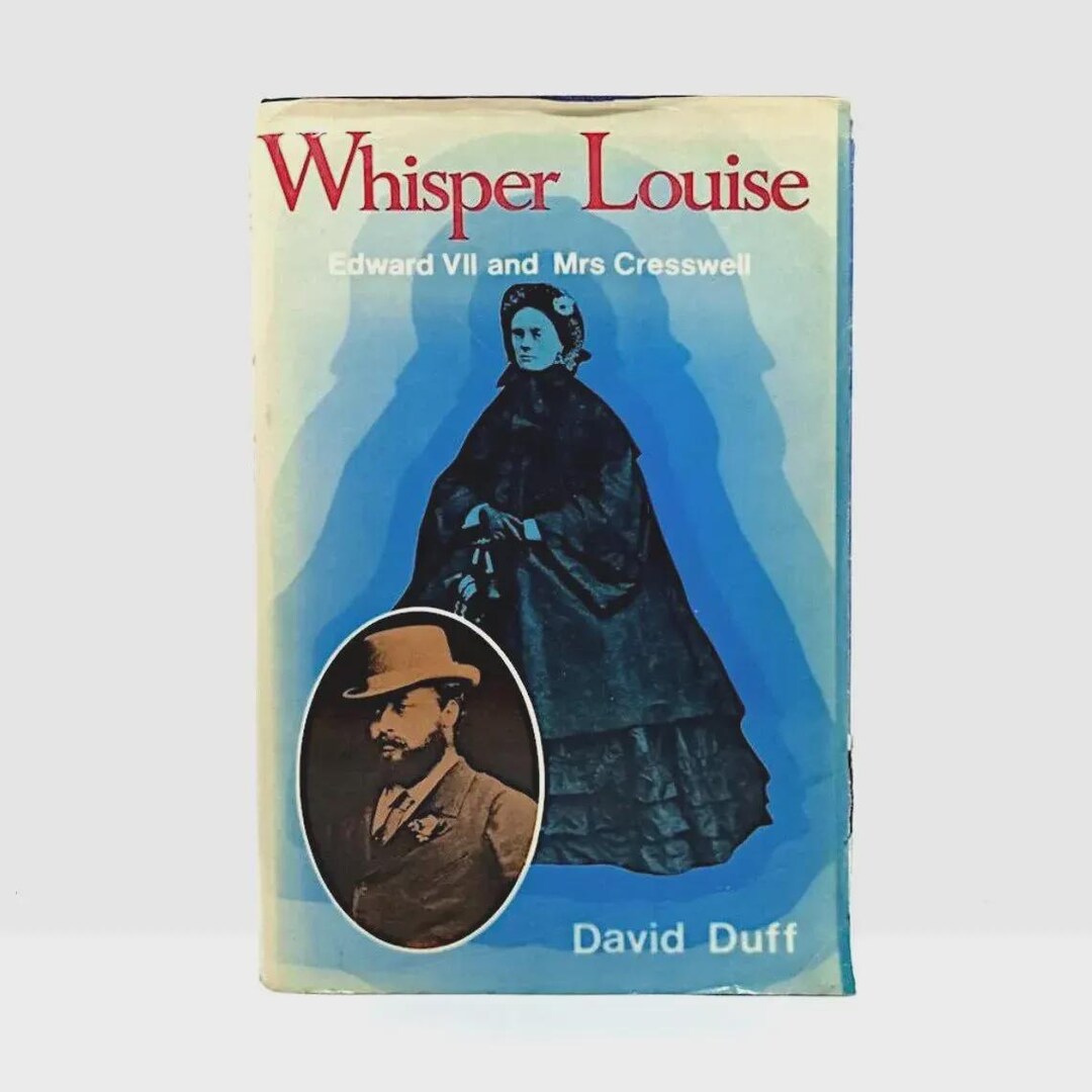 Whisper Louise by David Duff 1974 Royal Biography of Edward VII & Mrs ...