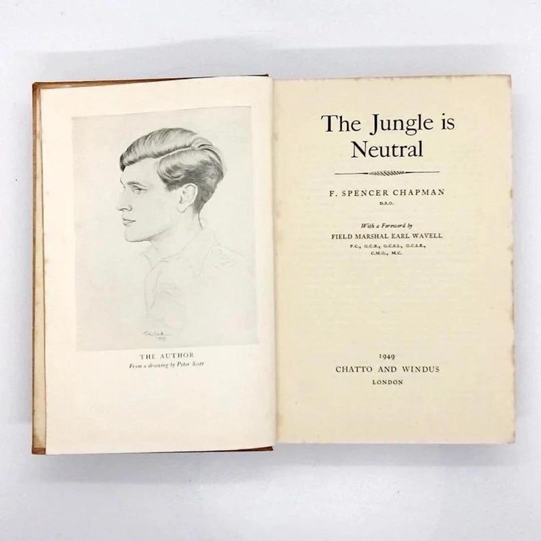War Biography, the Jungle is Neutral by F Spencer Chapman Military ...