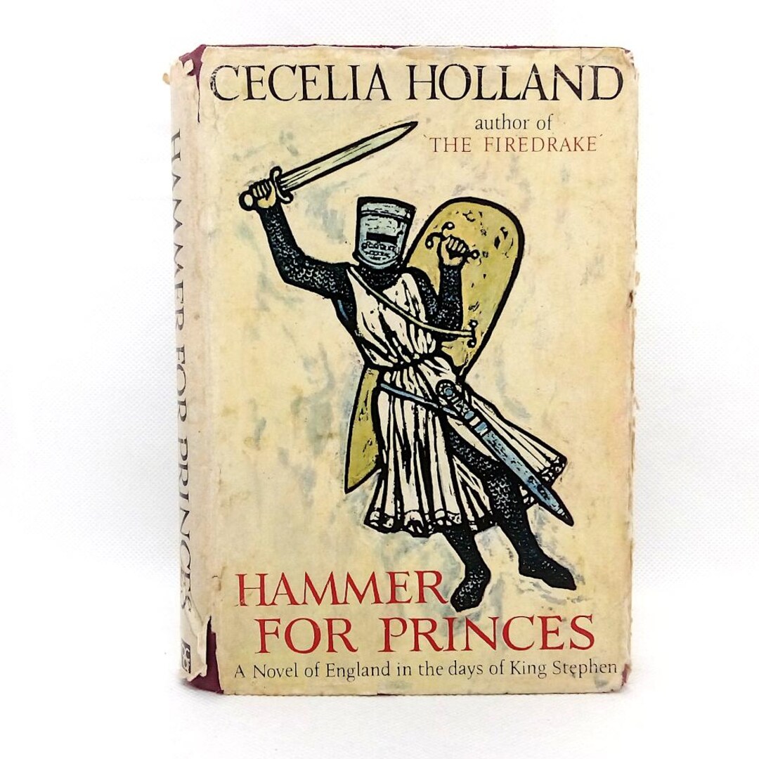 Book About Knights, Hammer for Princes by Cecelia Holland Medieval ...