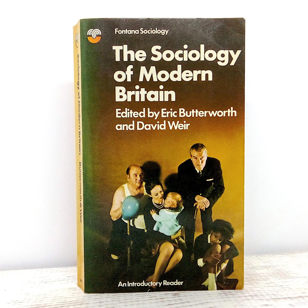 The Sociology of Modern Britain Edited by E Butterworth & D Weir 1972 ...