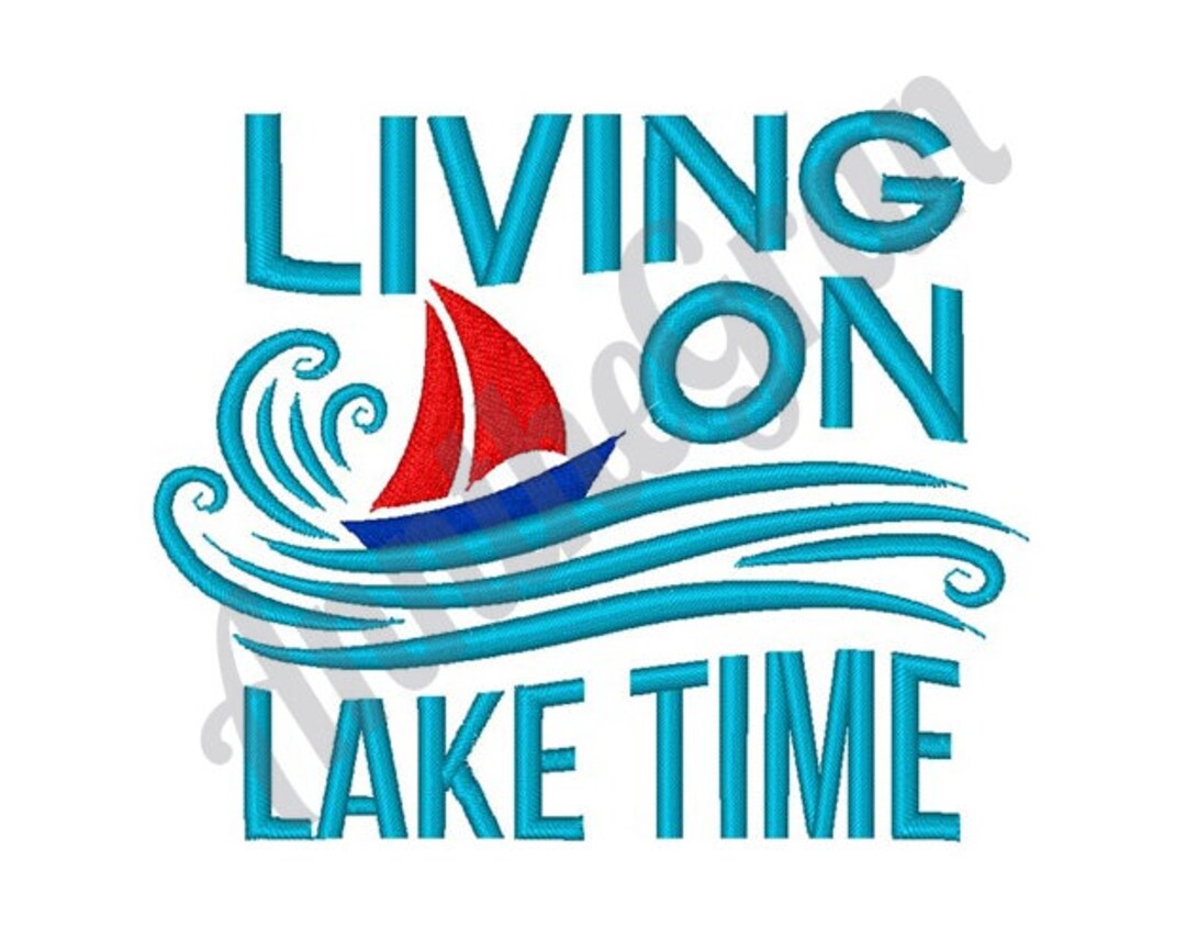 Living on Lake Time - Machine Embroidery Design. Sailboat Embroidery ...