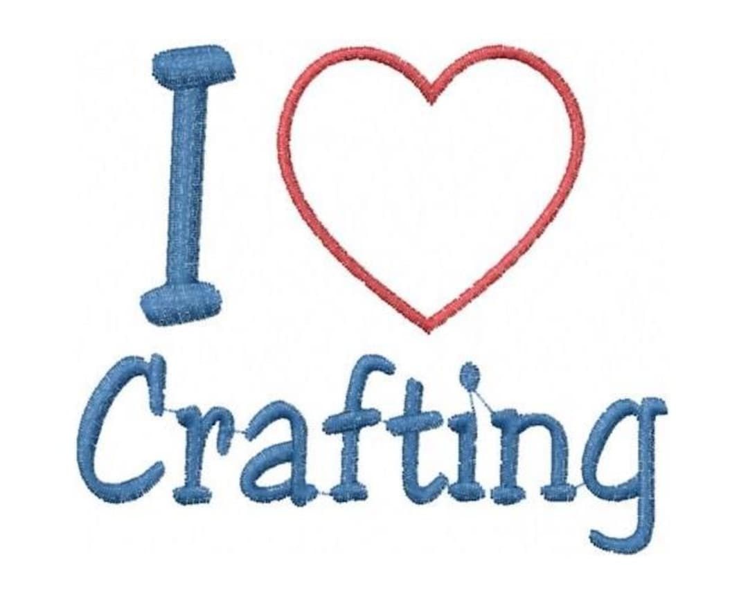 I Love Crafting - Machine Embroidery Design, Craft Love Embroidery ...