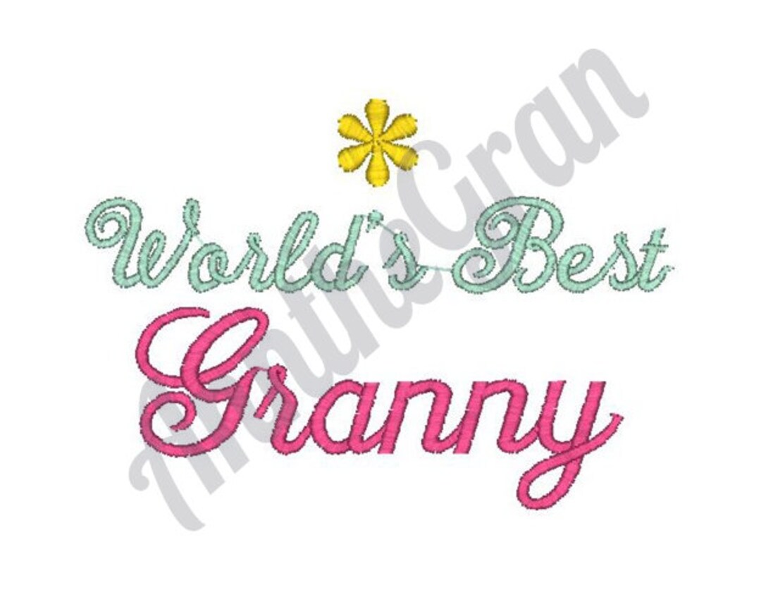World's Best Granny - Machine Embroidery Design, Best Grandmother ...