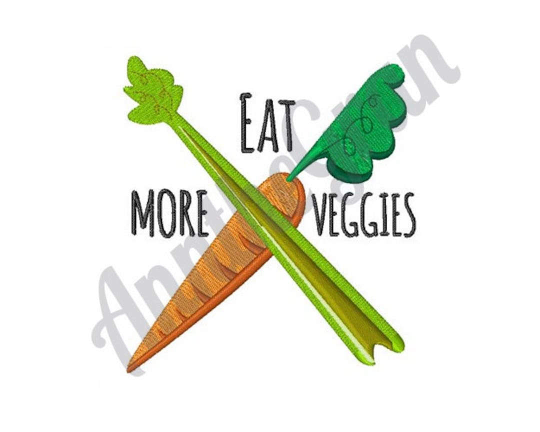 Eat More Veggies Embroidery Design. Machine Embroidery Design. Carrot ...