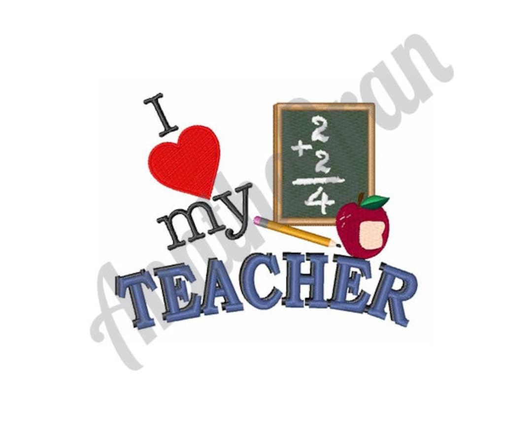 I Love My Teacher. Machine Embroidery Design. School Teacher Embroidery ...