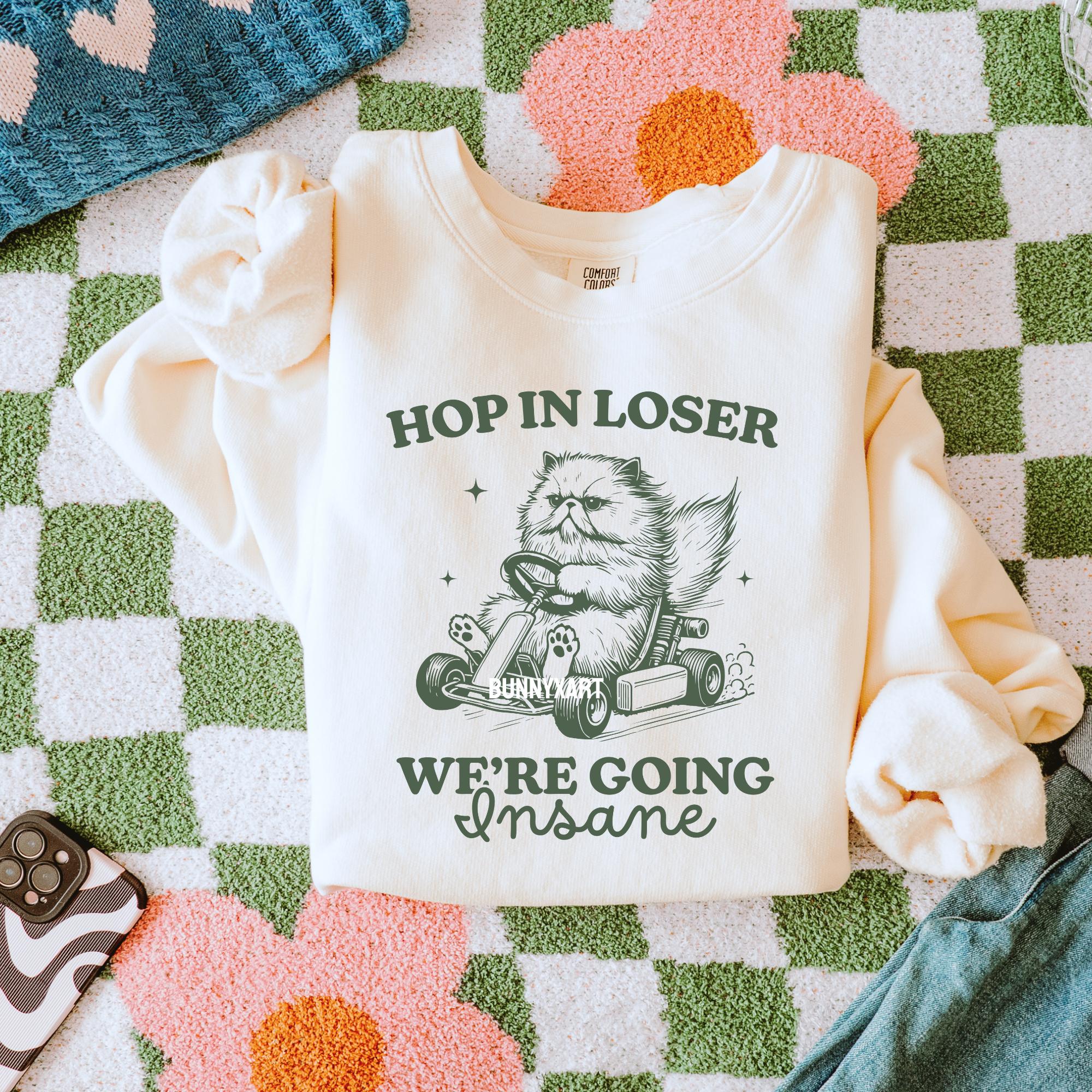 Hop in Loser Were Going Insane SVG PNG, Funny Cat Shirt Design, Retro ...