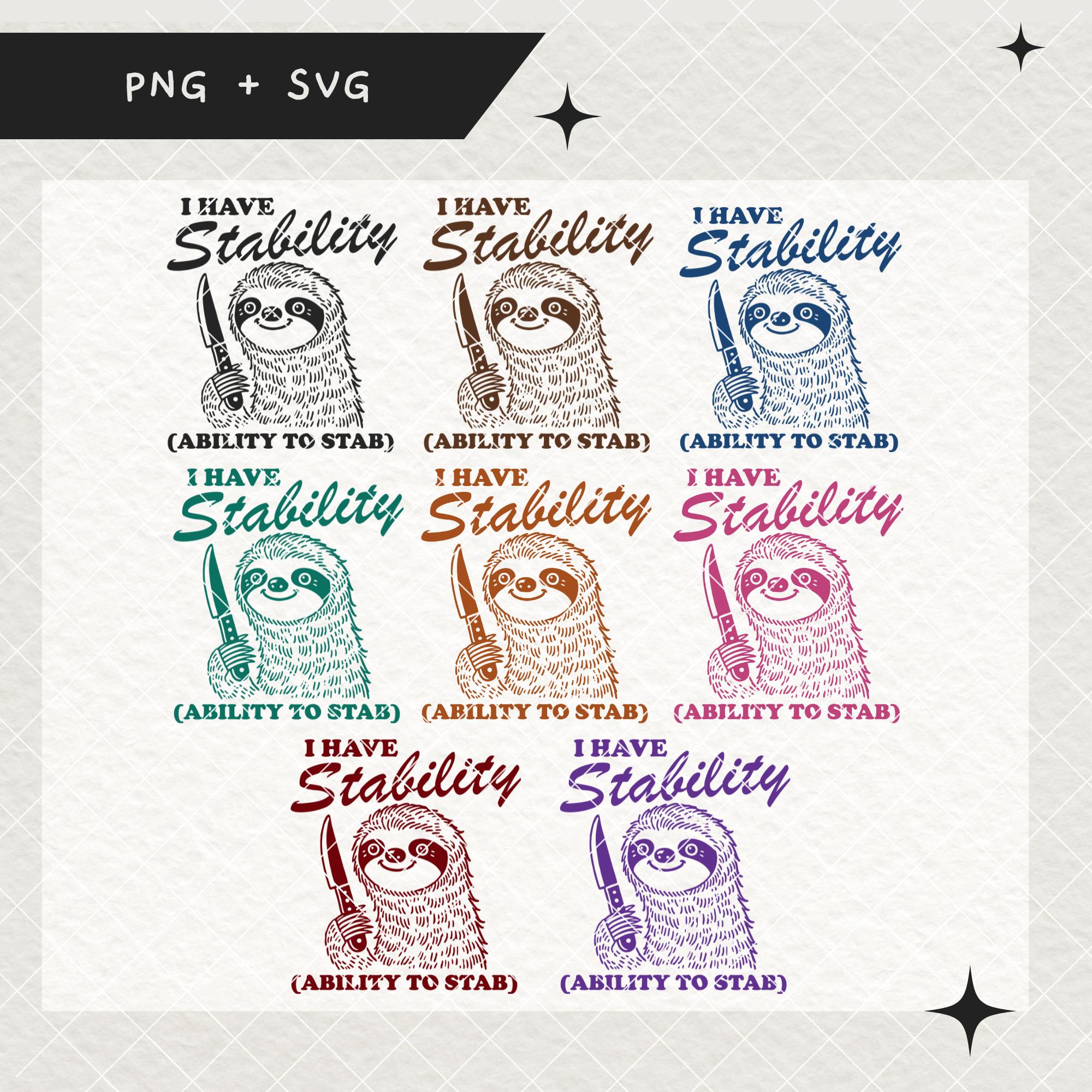 I Have Stability Ability to Stab SVG PNG, Funny Sloth Shirt Design ...