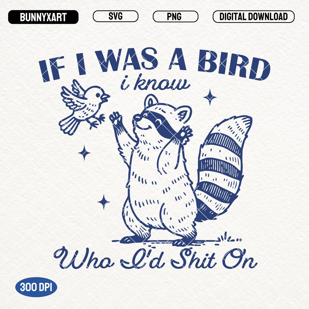 If I Was A Bird I Know Who I'd Shit on SVG PNG, Trendy Retro Bird Shirt ...