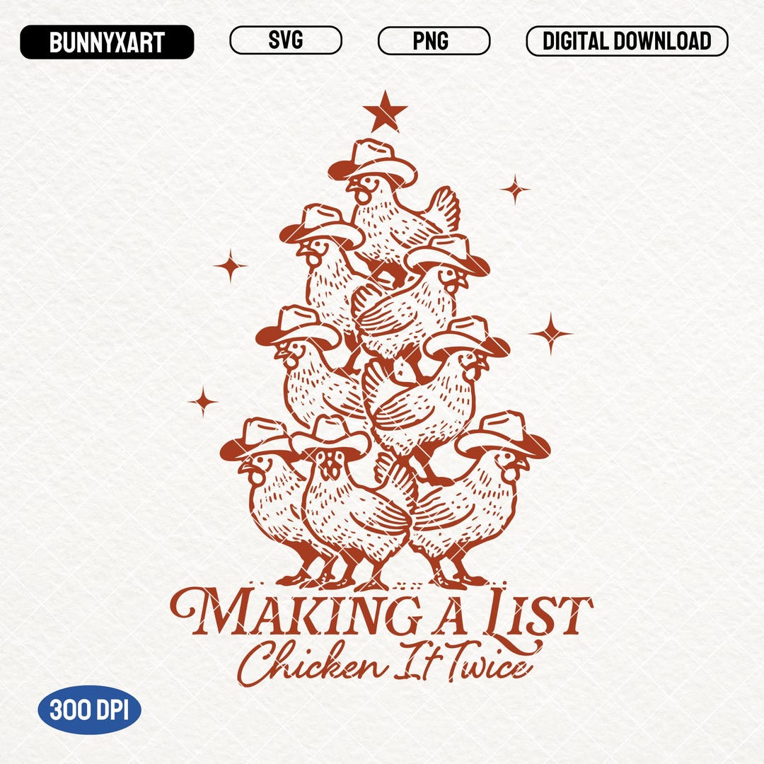 Making a List Chicken It Twice, SVG PNG, Christmas Chicken Svg, Farm ...