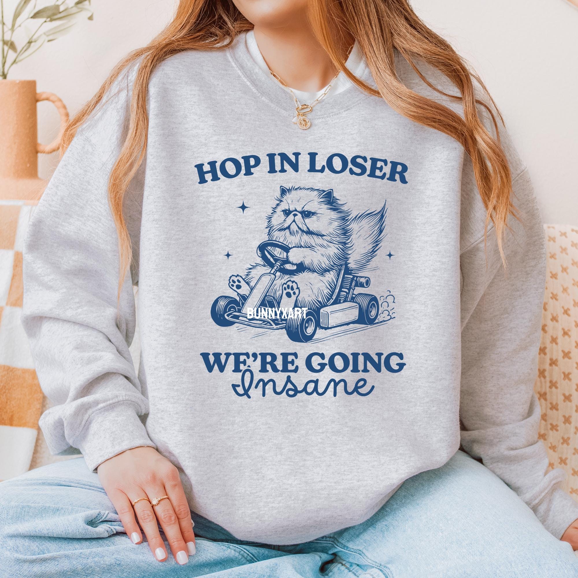 Hop in Loser Were Going Insane SVG PNG, Funny Cat Shirt Design, Retro ...