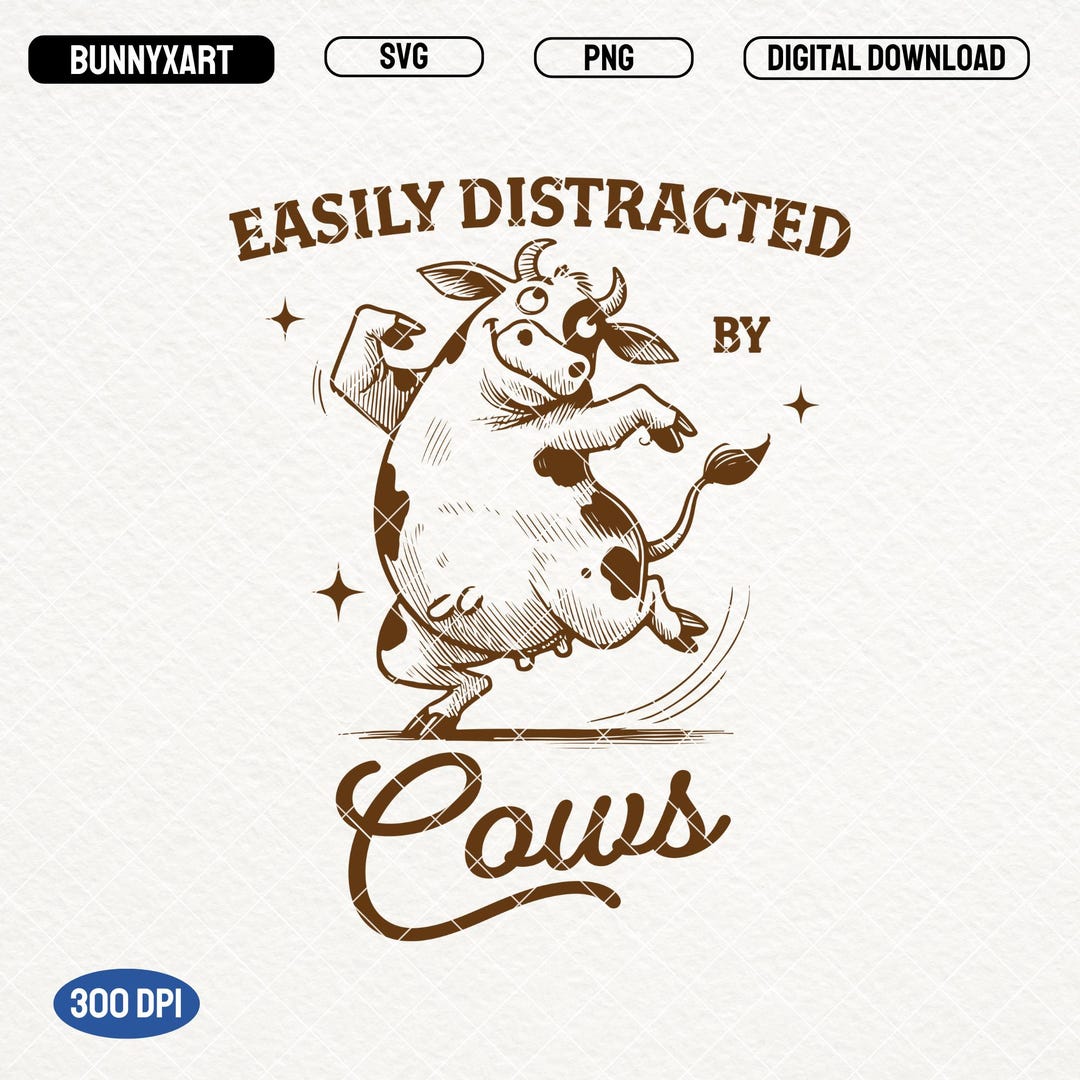 Easily Distracted by Cows SVG PNG, Cow Lover Shirt Design, Funny Cow ...