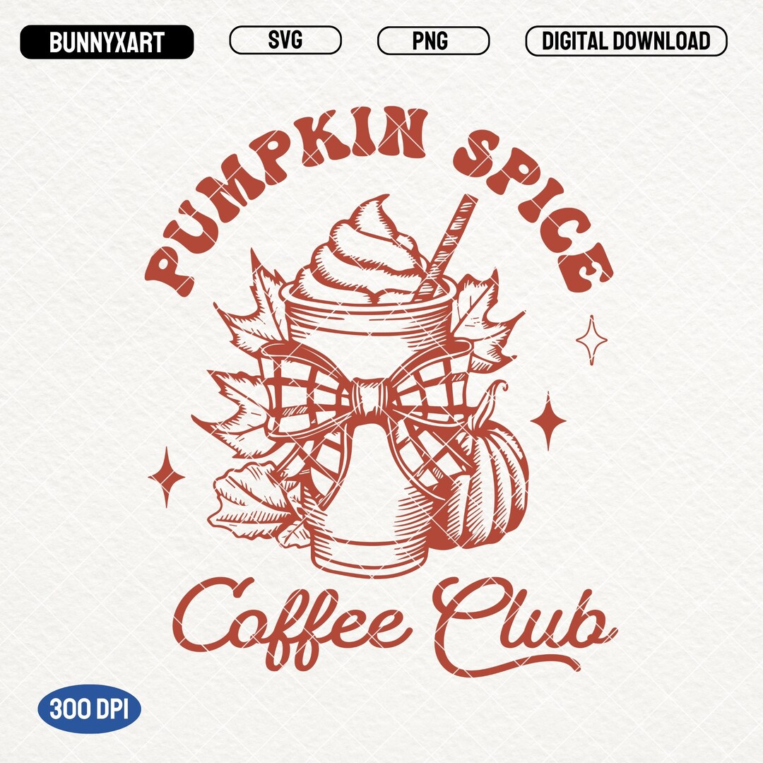 Pumpkin Spice Coffee Club SVG PNG Files, Coquette Pumpkin Spice PNG ...