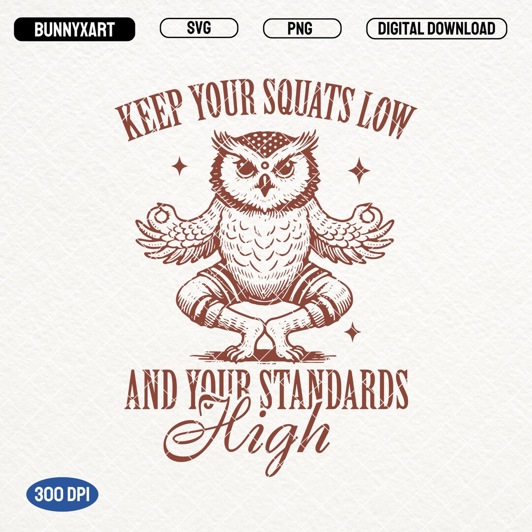 Keep Your Squat Low and Your Standards High SVG PNG, Funny Gym Shirt ...