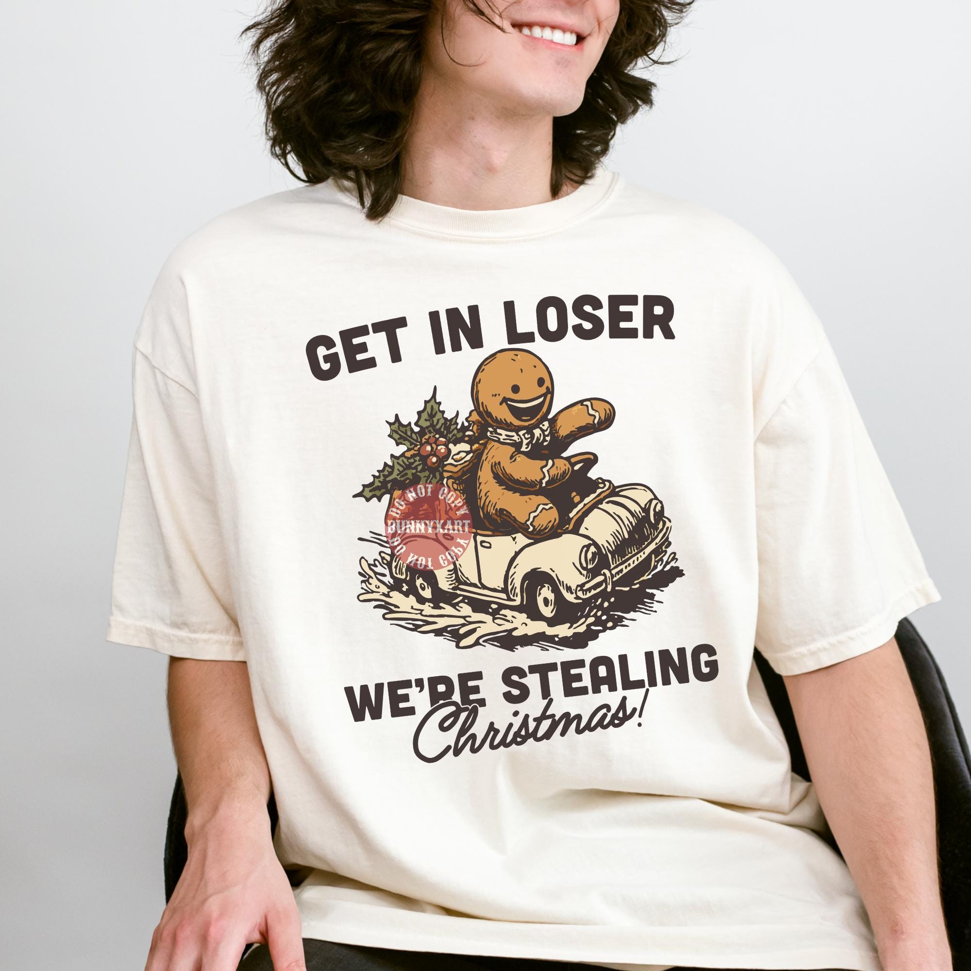 Get in Loser We're Stealing Christmas PNG, Funny Gingerbread Man, Mean ...