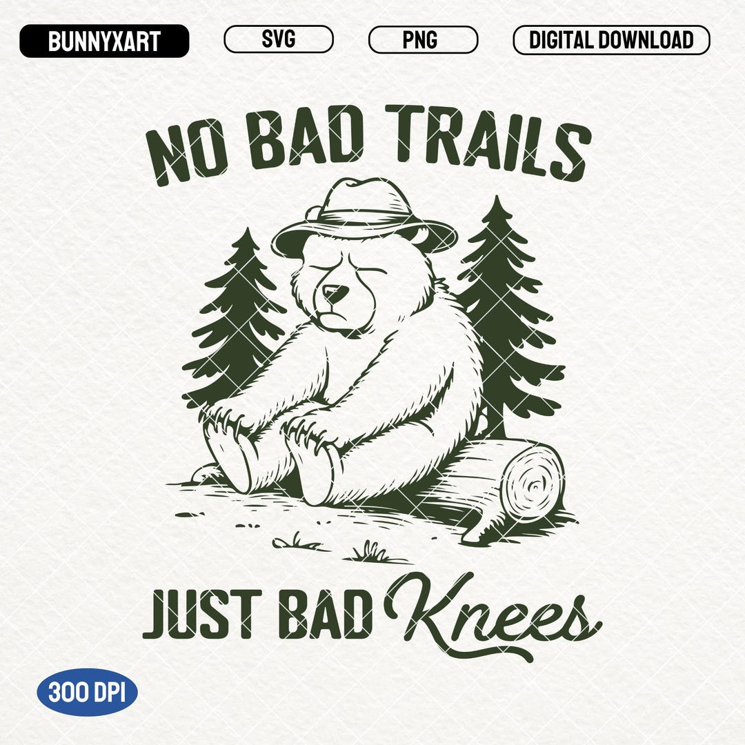 No Bad Trails Just Bad Knees SVG PNG, Funny Camping Bear Shirt Design ...