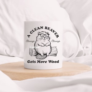 A Clean Beaver Always Gets More Wood SVG PNG Files, Funny Beaver Shirt ...
