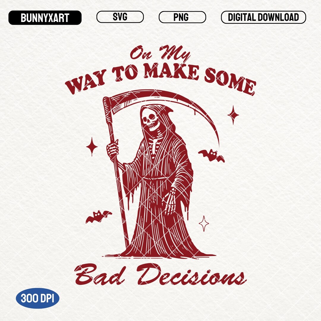 On My Way to Make Some Bad Decisions SVG PNG Files, Funny Skeleton ...