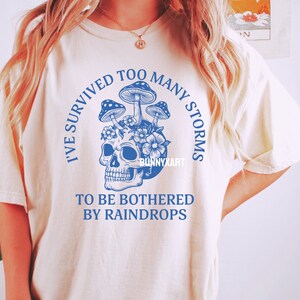 I've Survived Too Many Storms to Be Bothered by Raindrops SVG PNG for ...