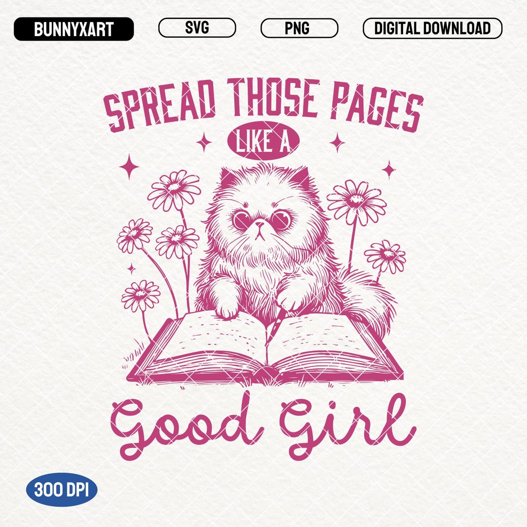Spread Those Pages Like a Good Girl SVG PNG, Funny Cat Shirt Design ...