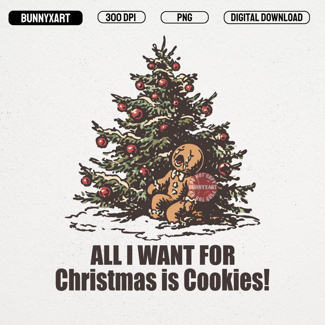 All I Want for Christmas is Cookies PNG, Funny Crying Gingerbread Man ...