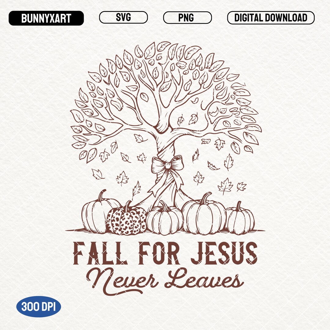 Fall for Jesus He Never Leaves SVG PNG, Tree of Life Png, Religious ...