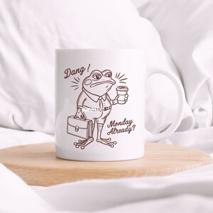 Dang! Monday Already?, SVG PNG Files, Monday Frog Design, Funny Frog ...