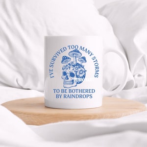 I've Survived Too Many Storms to Be Bothered by Raindrops SVG PNG for ...