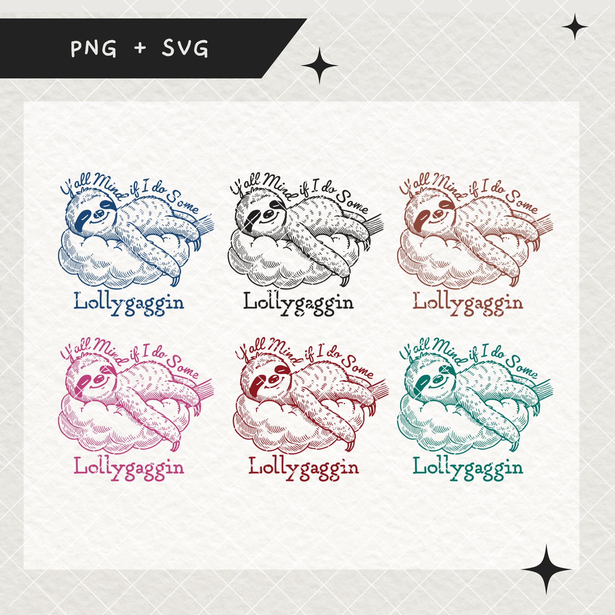 Y'all Mind If I Do Some Lollygaggin SVG PNG, Vintage Retro Funny Sloth ...