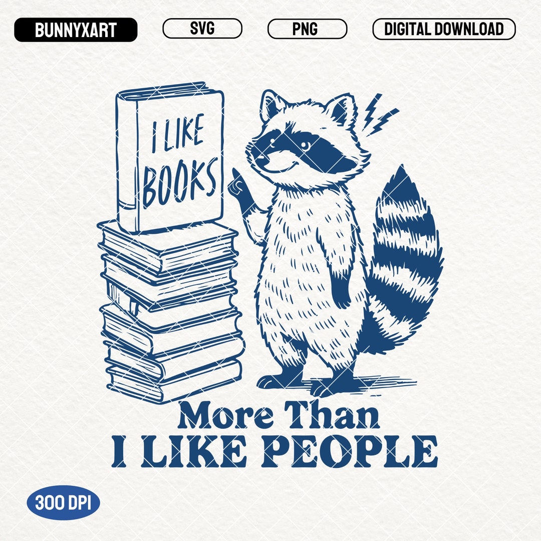 I Like Books More Than I Like People SVG PNG, Funny Raccoon Svg ...