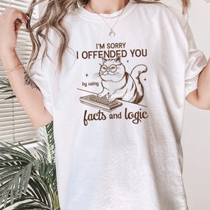 I'm Sorry I Offended You Using Facts and Logic, SVG PNG, Funny Workers ...