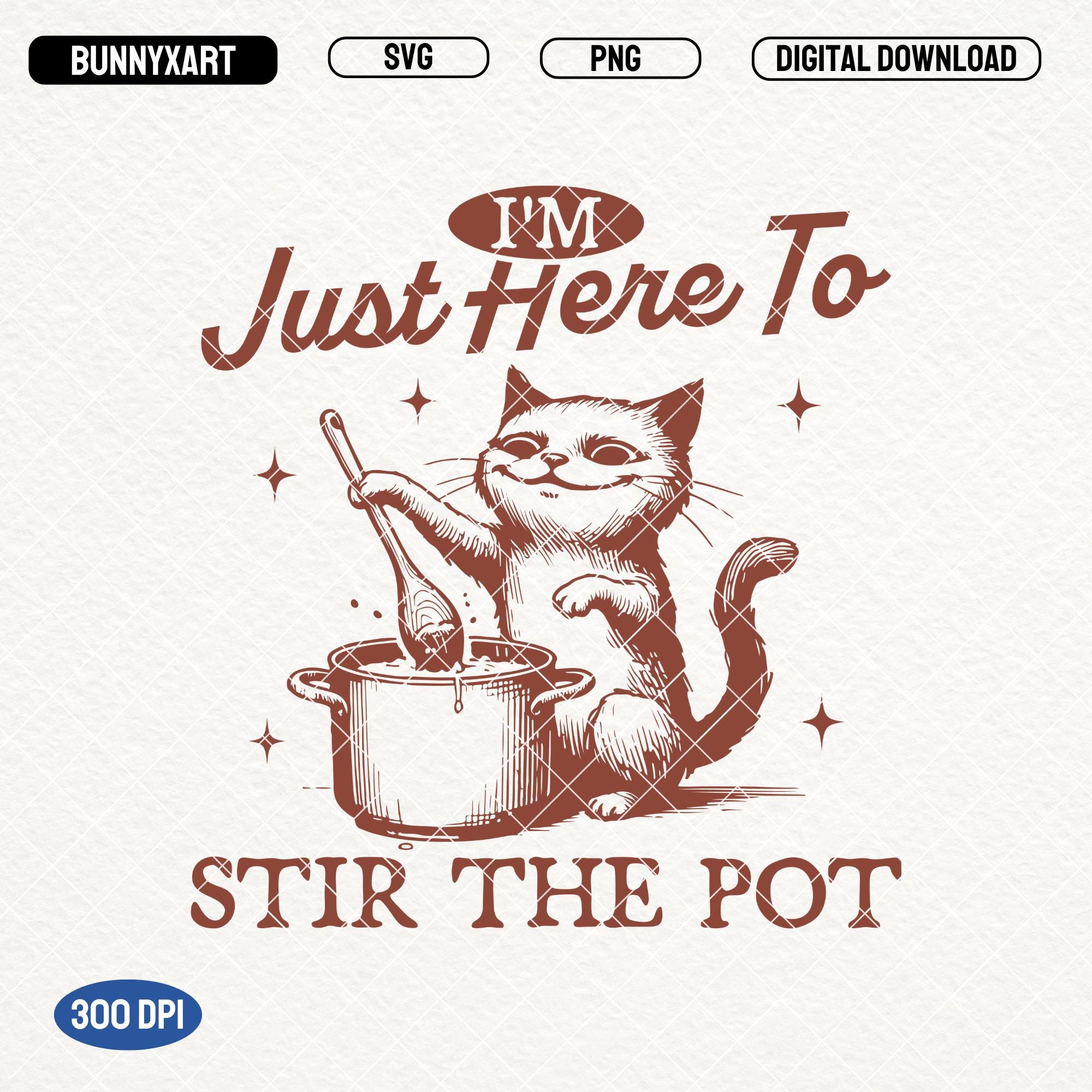 Funny Cat Stirring Pot Meme, Sarcastic Housewife Design (SVG PNG) - Etsy