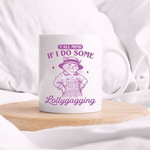 Y'all Mind If I Do Some Lollygagging?, SVG PNG Files, Trendy Funny Cat ...