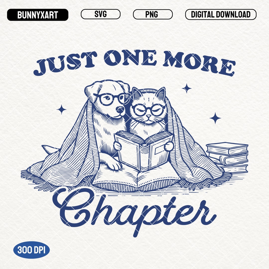 Just One More Chapter SVG PNG, Funny Bookish Png, Trendy Book Lover Png ...