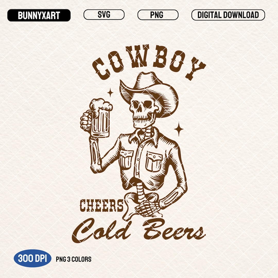 Cowboy Cheers Cold Beers, SVG PNG Files, Vintage Funny Cowboy Skeleton ...