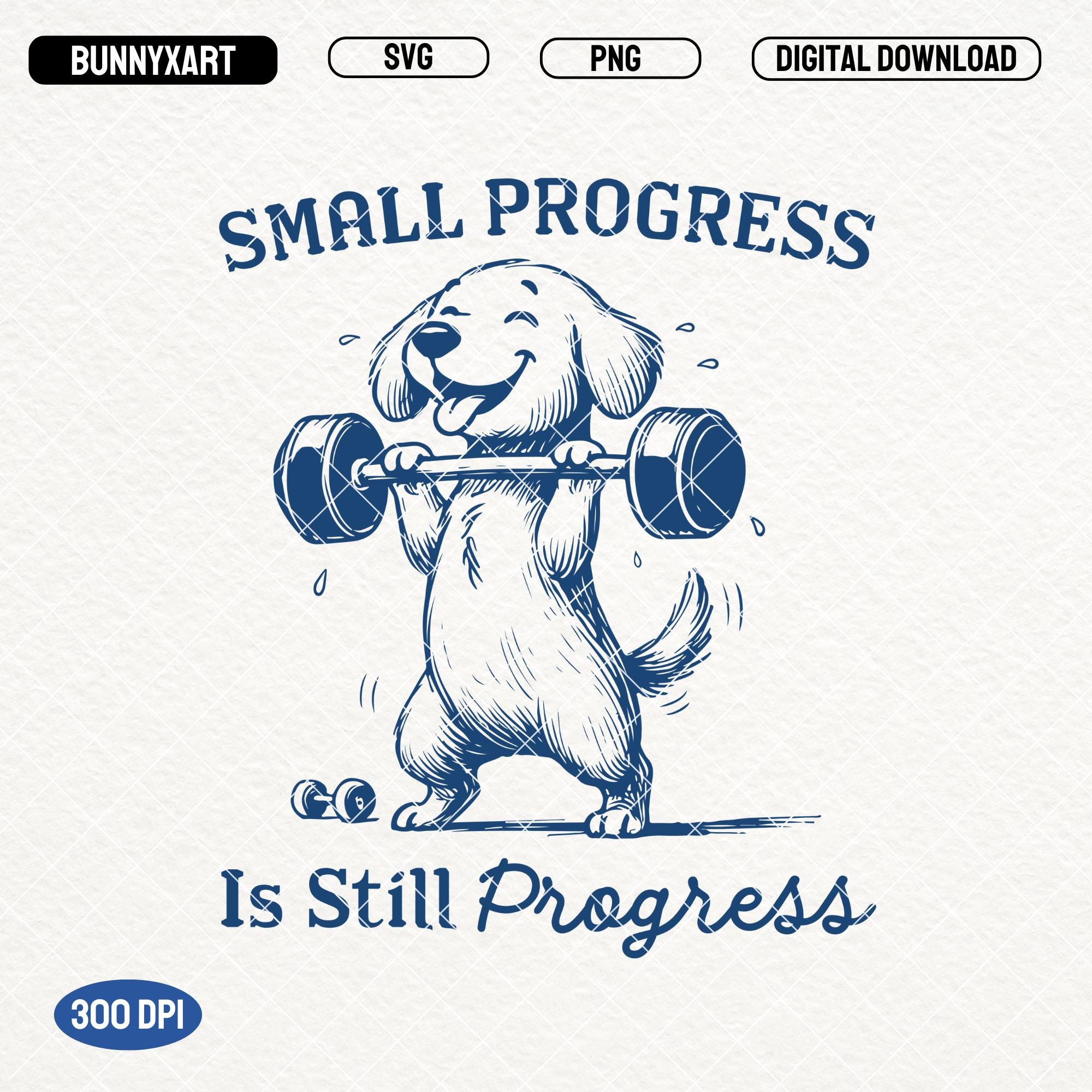 Small Progress is Still Progress SVG PNG, Funny Dog PNG, Mental Health ...