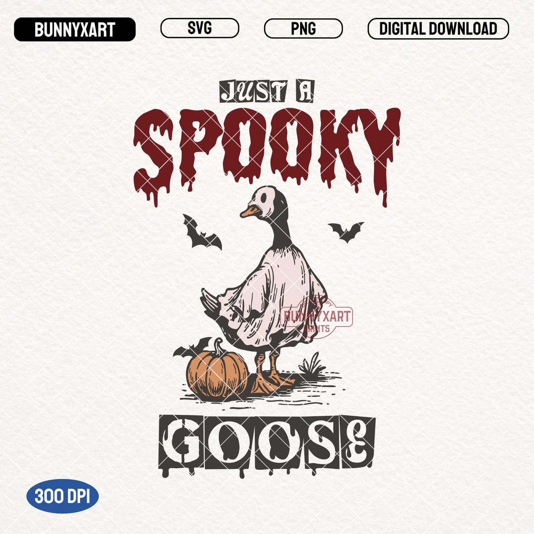 Halloween Goose SVG PNG, Just a Spooky Goose Shirt Design, Funny ...